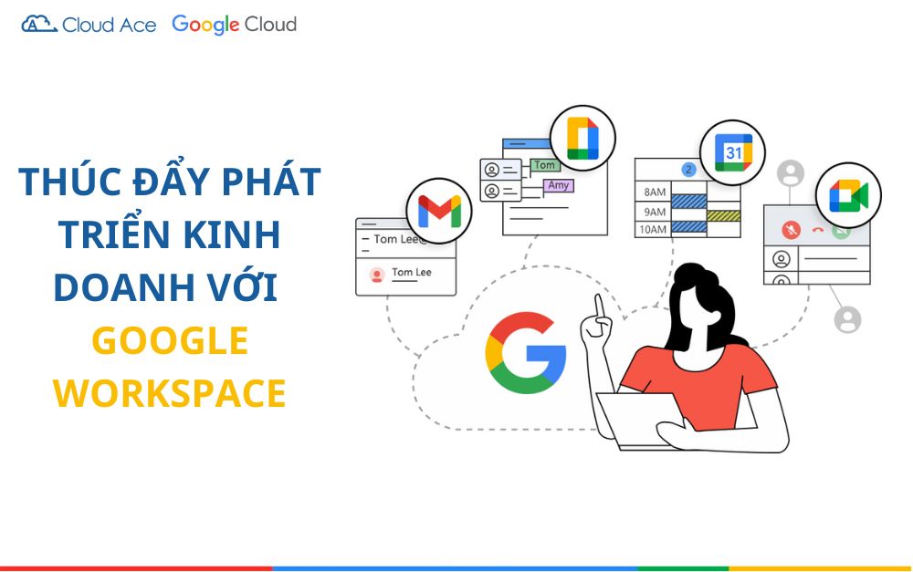 Thúc Đẩy Phát Triển Doanh Nghiệp Với Google Workspace