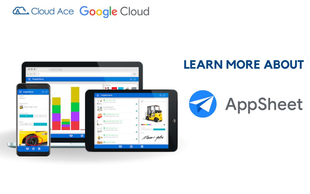 Cloud Ace - Tìm Hiểu Về Google AppSheet