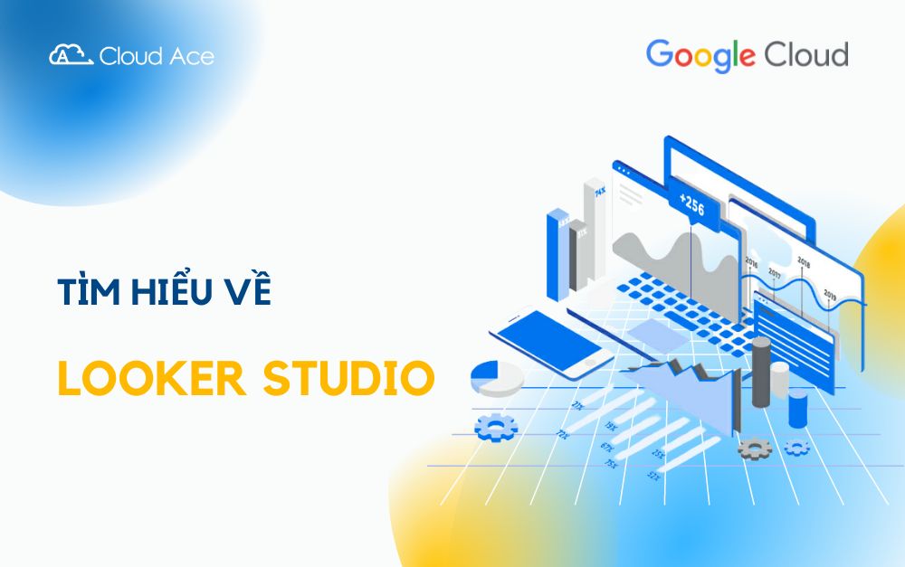 Tìm Hiểu Về Google Looker Studio