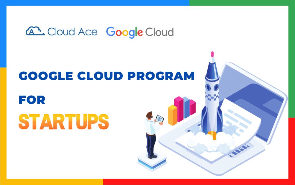 Google Cloud Platform - Tối Ưu Hoá Và Mở Rộng Quy Mô Startup