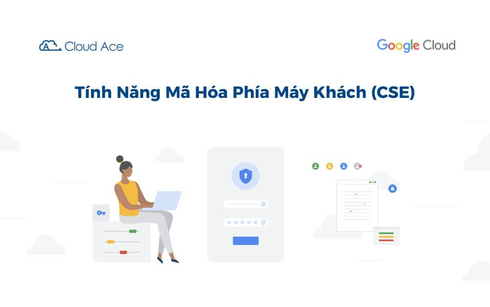 Google Workspace - Tính Năng Mã Hóa Phía Máy Khách