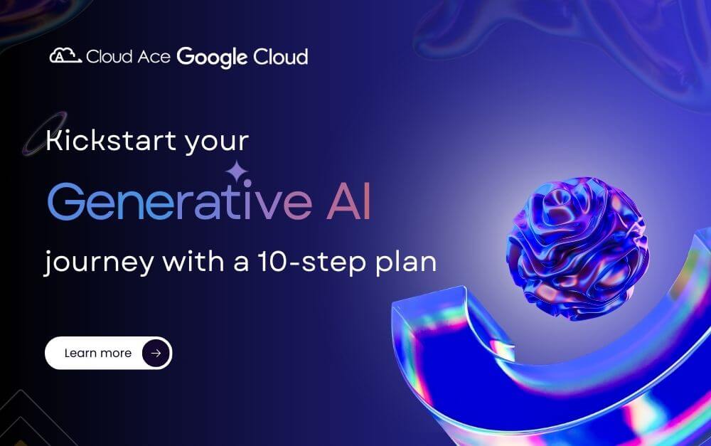 Cloud Ace - Ứng Dụng GenAI Cho Doanh Nghiệp