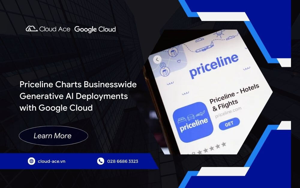 Priceline: Triển khai Generative AI Trên Google Cloud
